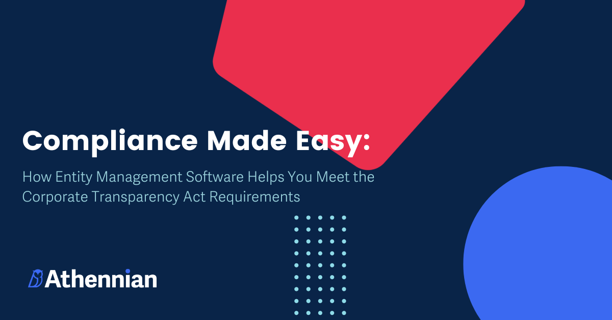 Compliance Made Easy: How Entity Management Software Helps You Meet the Corporate Transparency ...